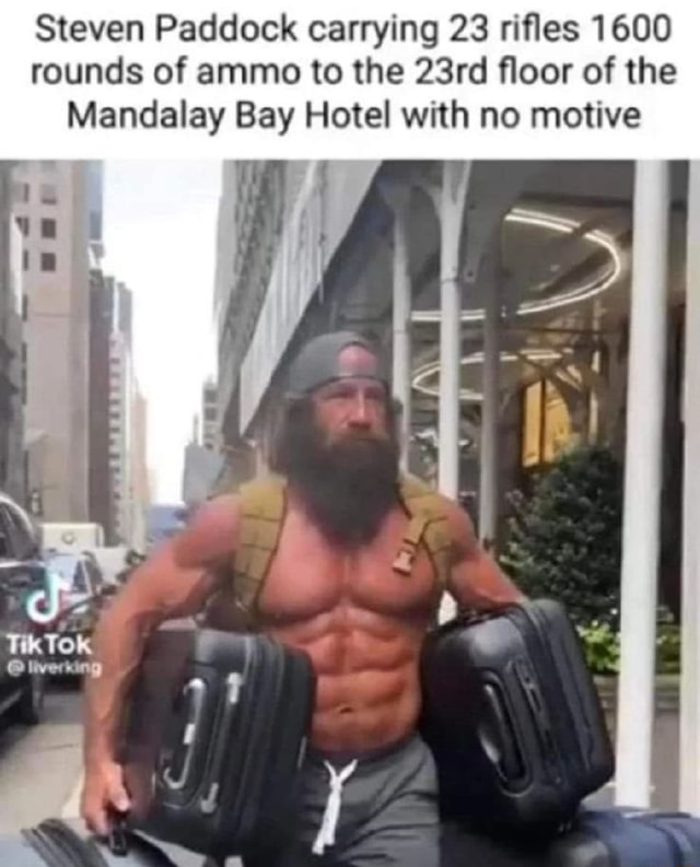 Steven Paddock carrying 23 rifles 1600 rounds of ammo to the 23rd floor ...
