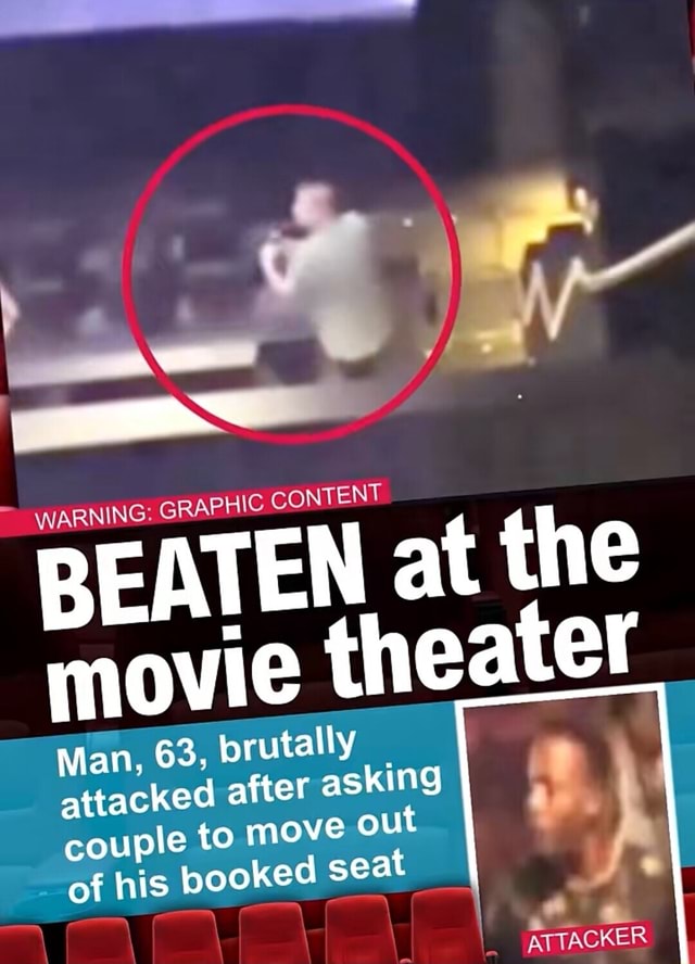 WARNING: GRAPHIC CONTENT BEATEN at the movie theater Man, 63, brutally ...