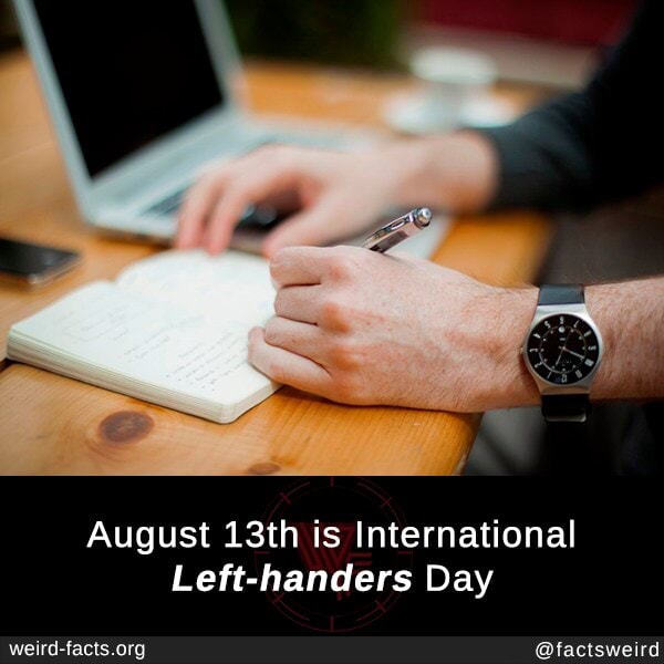 N/A - August 13th is International Left-handers Day @factsweird ...