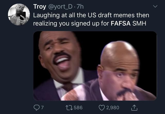 Laughing at all the US draft memes then realizing you signed up for ...