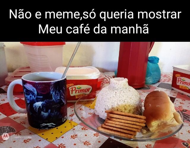 Não e meme,só queria mostrar Meu café da manhã - iFunny Brazil