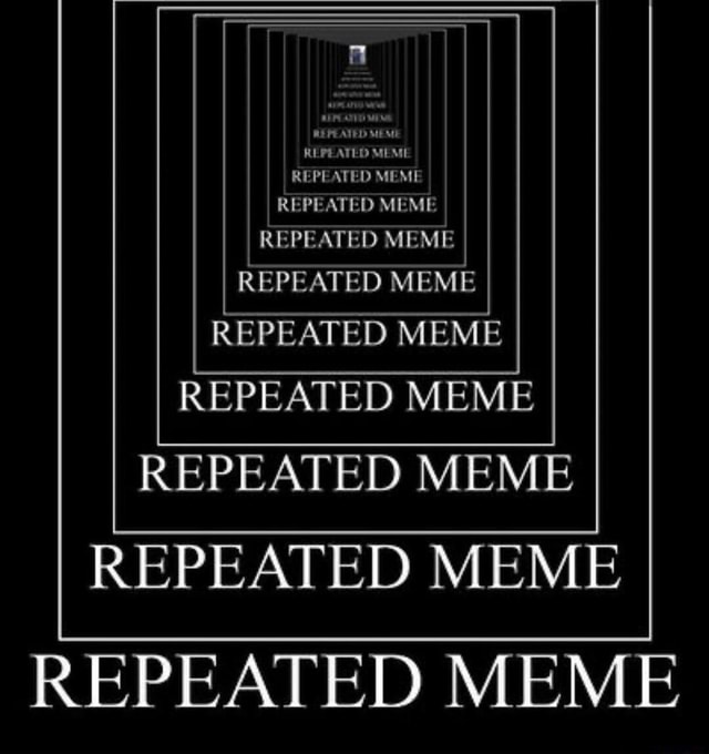 REPLATLD MEME REPEATED MEME REPEATED MEME REPEATED MEME REPEATED MEME ...