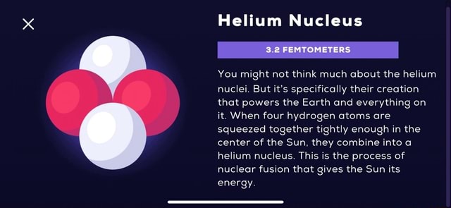 Helium Nucleus 3.2 FEMTOMETERS You might not think much about the ...