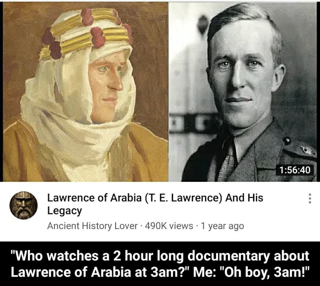 Lawrence of Arabia (T. E. Lawrence) And His Legacy Ancient History ...