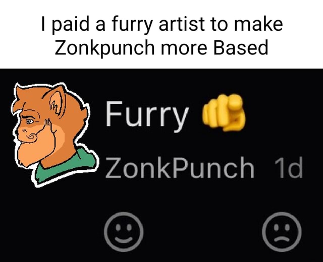 I paid a furry artist to make Zonkpunch more Based Furry ZonkPunch - iFunny