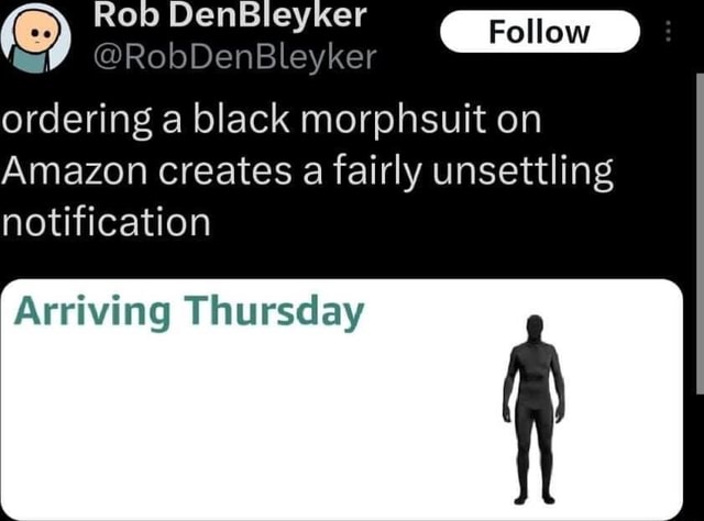 Rob DenBleyker Follow ordering a black morphsuit on Amazon creates a ...
