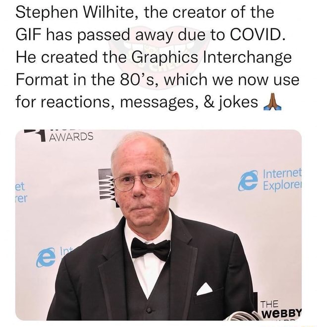 Stephen Wilhite, the creator of the GIF has passed away due to COVID ...
