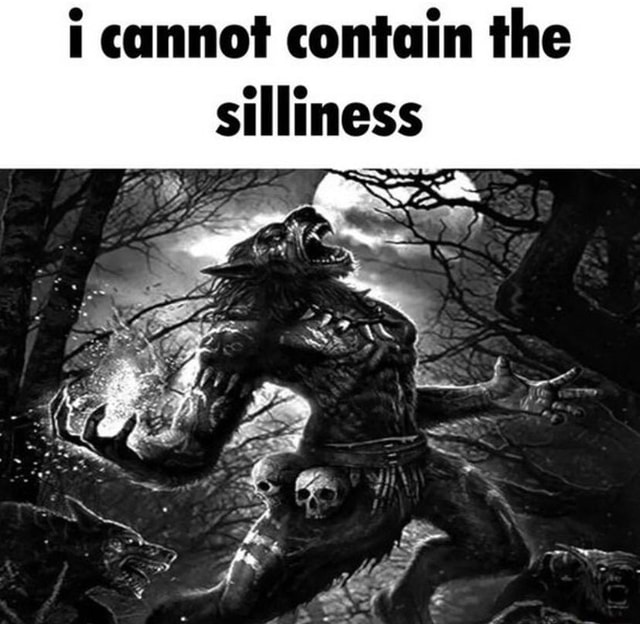 Me when I feel silly - i cannot contain the silliness - iFunny