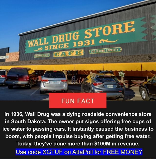 DRUG = pow FUN FACT In 1936, Wall Drug was a dying roadside convenience ...