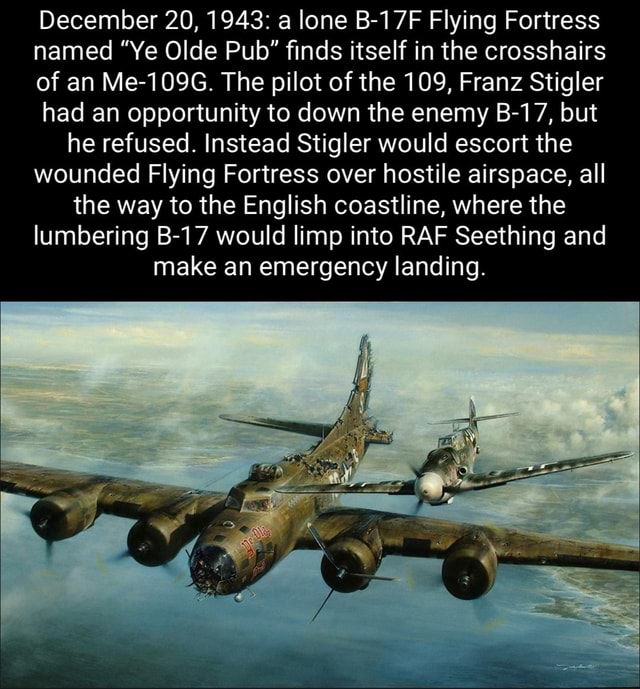 December 20, 1943: a lone B-17F Flying Fortress named "Ye Olde Pub ...
