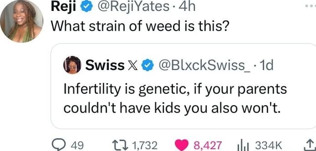 Reji @RejiYates- I What strain of weed is this? (Q) Swiss X @BluckSwiss ...