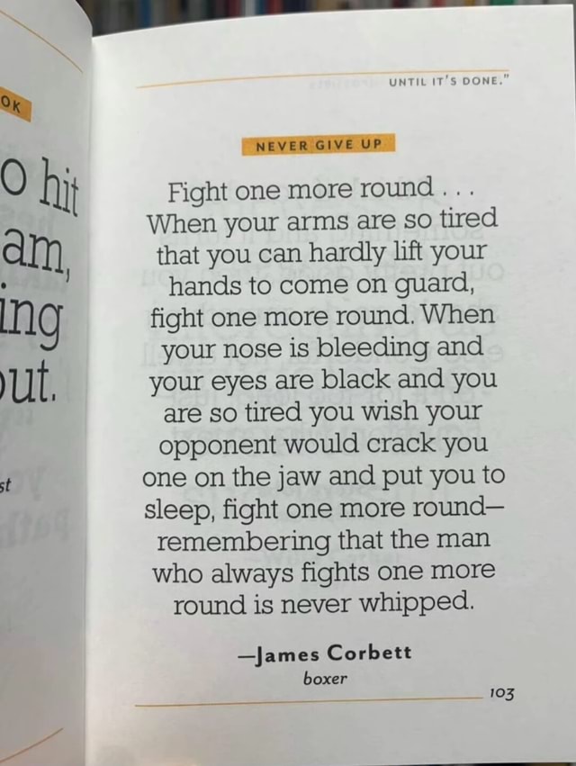 UNTIL DONE." NEVER GIVE UP Ope hit Fight one more round.. . When your ...