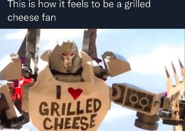 This is how it feels to be a grilled cheese fan - iFunny
