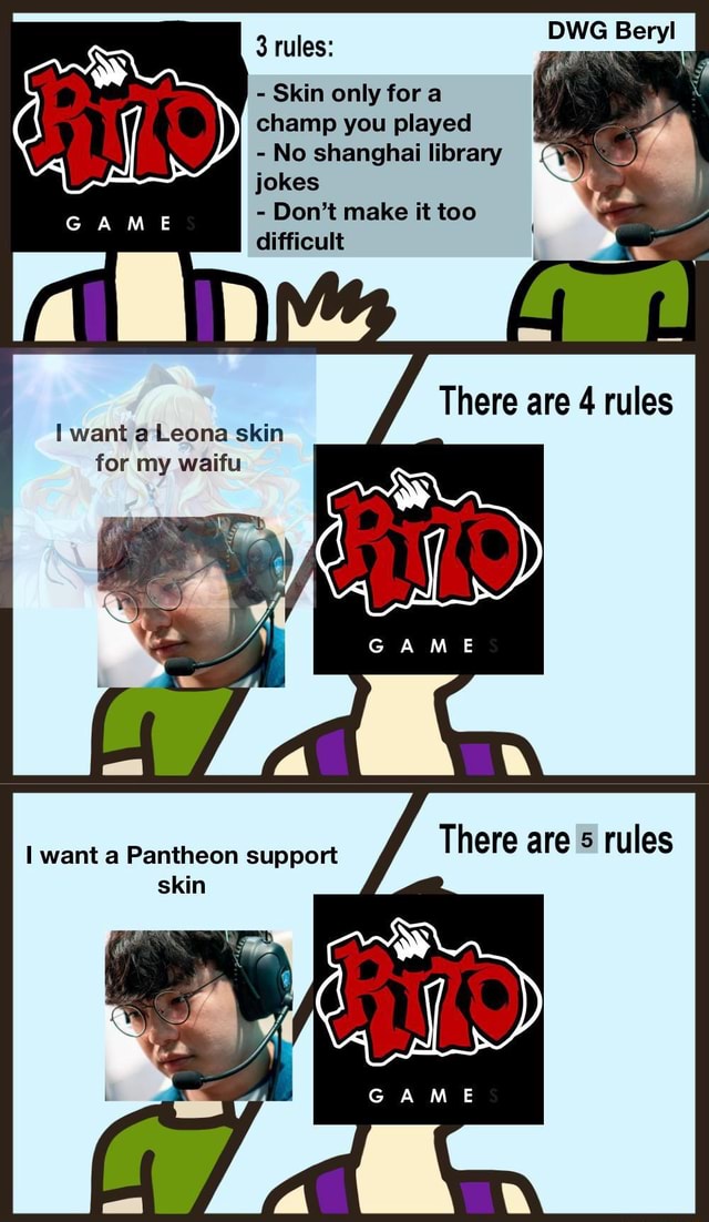 DWG Beryl 3 rules: - Skin only for a champ you played - No shanghai ...