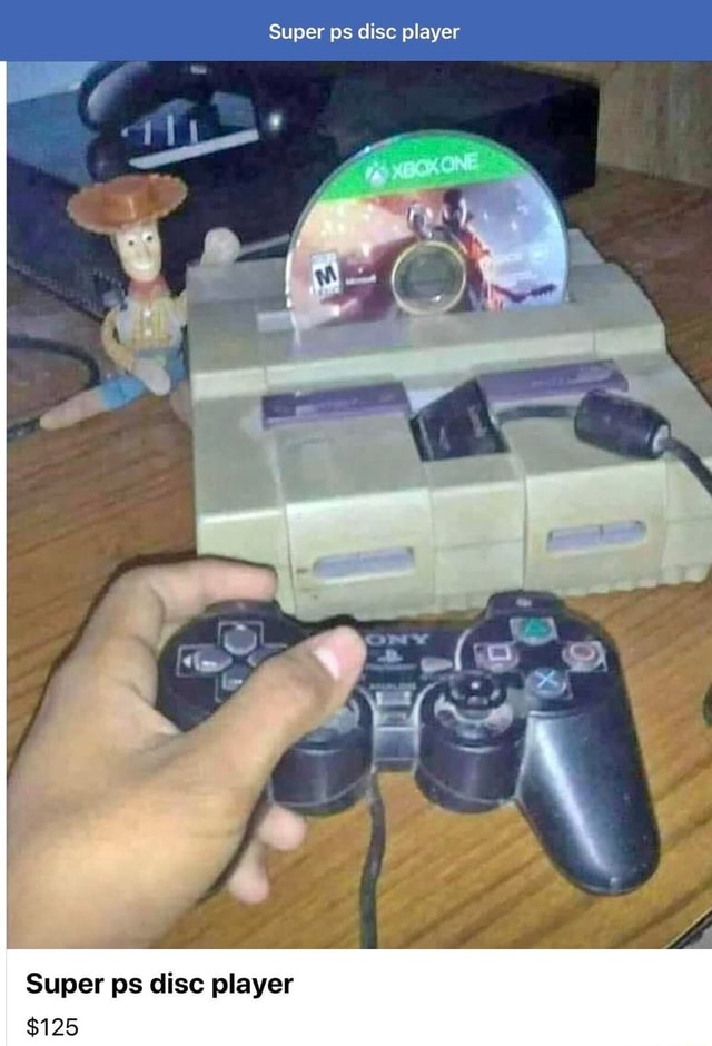 Super ps disc player Super ps disc player - iFunny