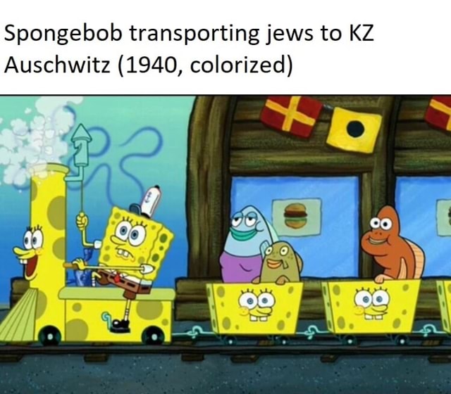 Spongebob transporting jews to KZ Auschwitz (1940, colorized) - iFunny