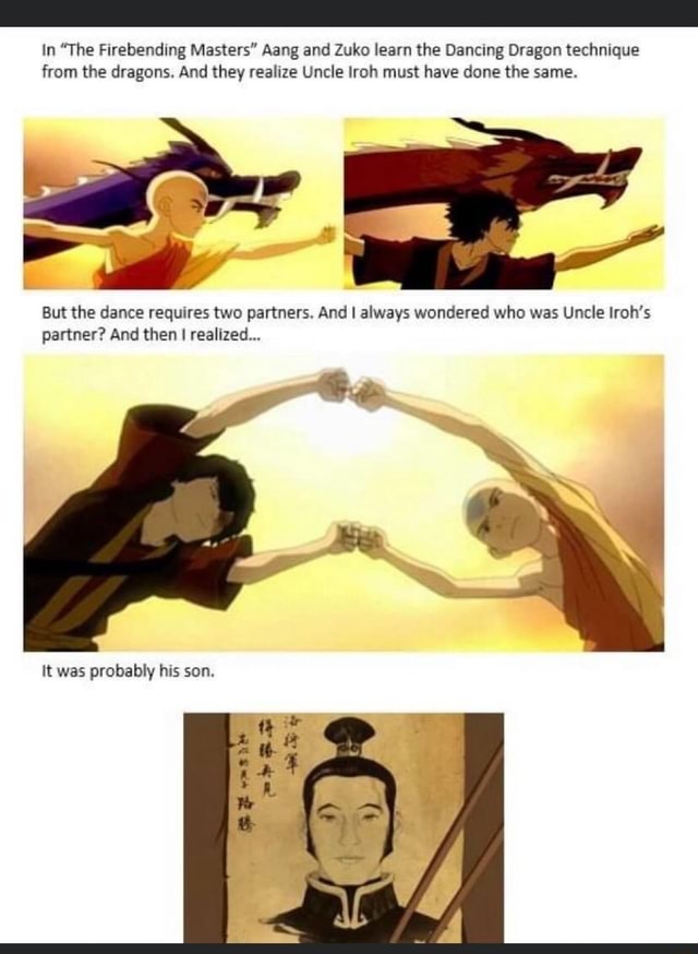 In "The Firebending Masters" Aang and Zuko learn the Dancing Dragon ...