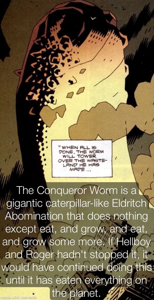 "WHEN ALL VONE, WORM ov VER AND HE WASTE- The Conqueror Worm is a ...