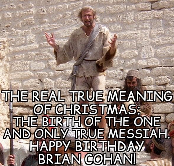Funny meme. Monty Pythons The Life of Brian. - THE REAL TRUE: MEANING ...