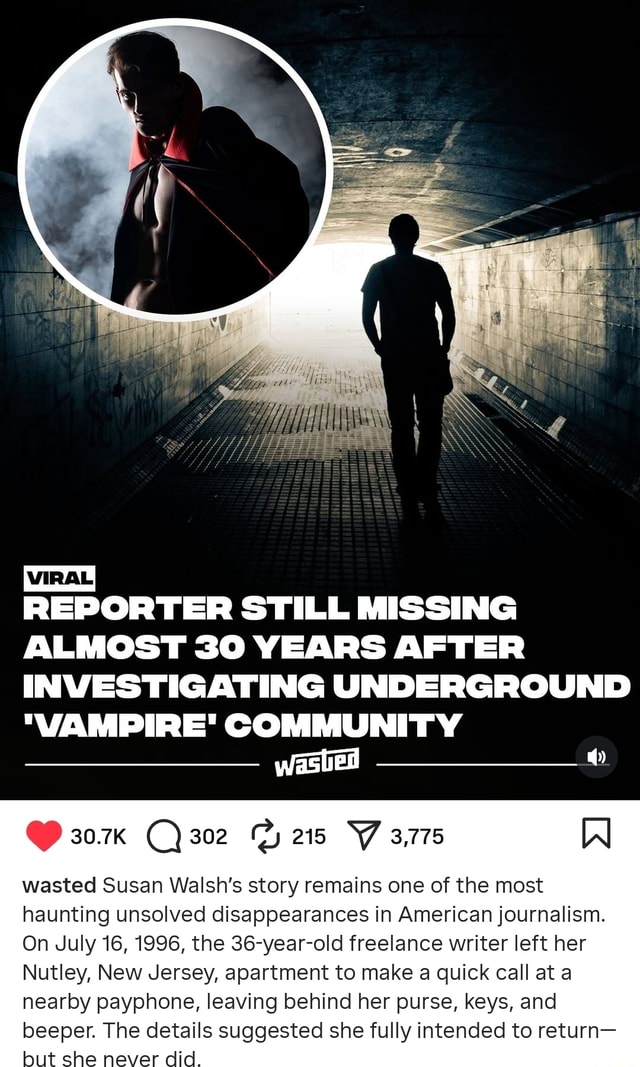 REPORTER STILL MISSING ALMOST 30 YEARS AFTER INVESTIGATING UNDERGROUND ...