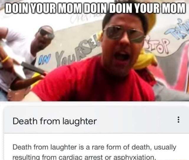 Death from laughter Death from laughter is a rare form of death ...