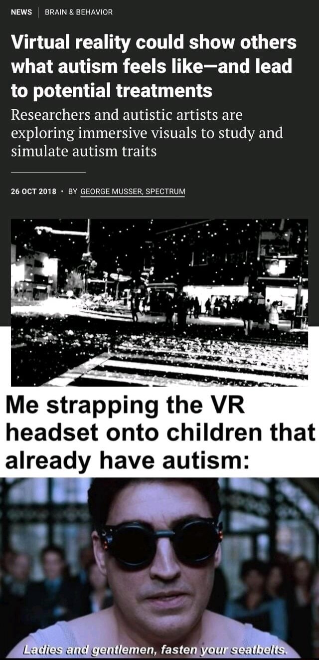 NEWS I BRAIN & BEHAVIOR Virtual reality could show others what autism ...