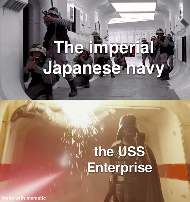 The imperial Japanese navy the USS Enterprise - iFunny