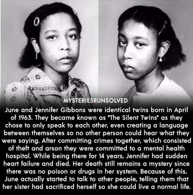 MYSTERIESRUNSOLVED June and Jennifer Gibbons were identical twins born ...