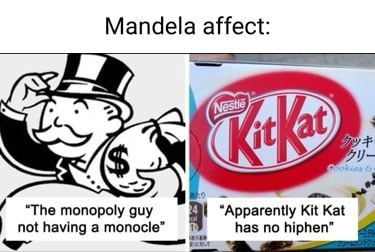 Mandela affect: "The monopoly guy "Apparently Kit Kat not having a ...