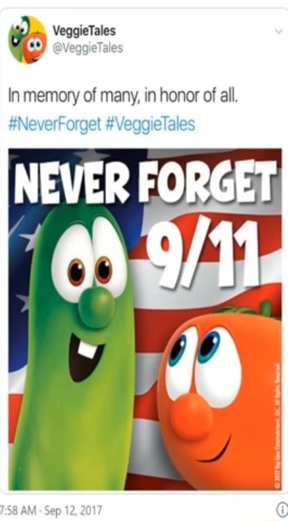 VeggieTales eTale: In memory of many, in honor of all. #NeverForget # ...