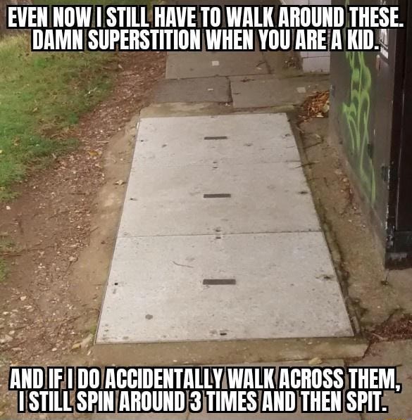 Meme about the absurd myth of walking across 3 drains. - EVEN NOW I ...