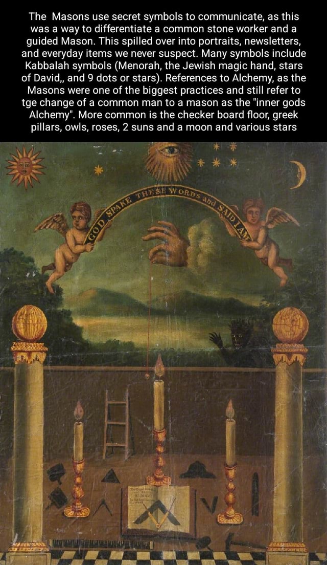 The Masons use secret symbols to communicate, as this was a way to ...
