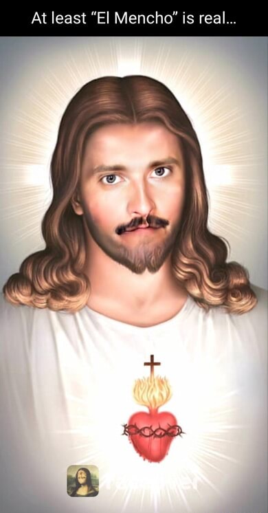 “El Mencho” Bejeezus. - At least "El Mencho' is real... - iFunny