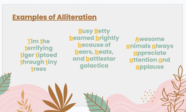 Examples of Alliteration Busy Betty Tim the beamed brightly Awesome ...