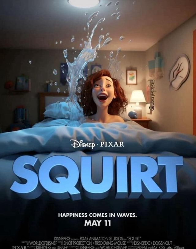 PIXAR HAPPINESS COMES IN WAVES. MAY 11 PIXAR ANIMATION STUDIOS "SQUIRT ...