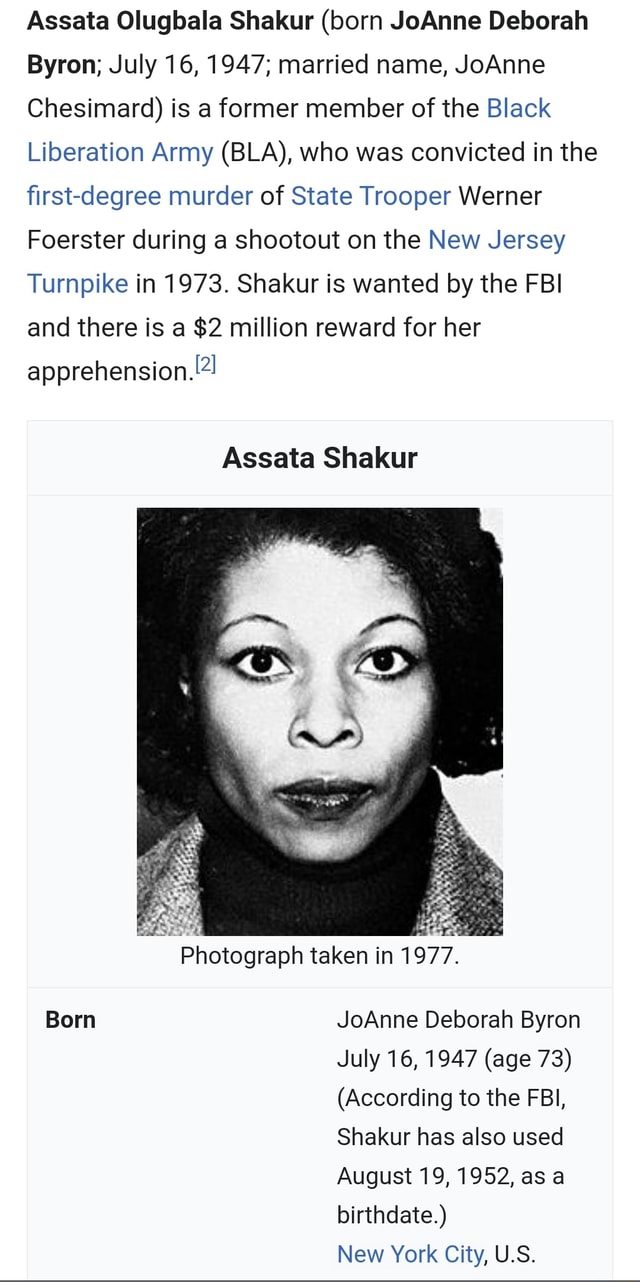 Assata Olugbala Shakur (born JoAnne Deborah Byron; July 16, 1947 ...