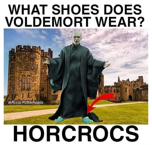 WHAT SHOES DOES VOLDEMORT WEAR? HORCROC - America’s best pics and videos