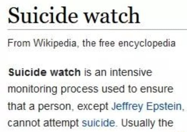 Suicide watch From Wikipedia. the free encyclopedia Suicide watch is an ...