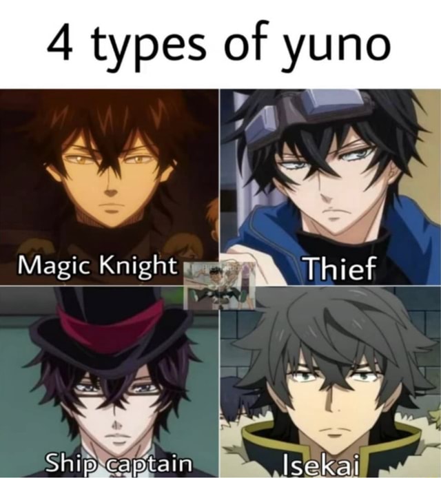 4 types of yuno AY . Magic Knight Ship captain - iFunny