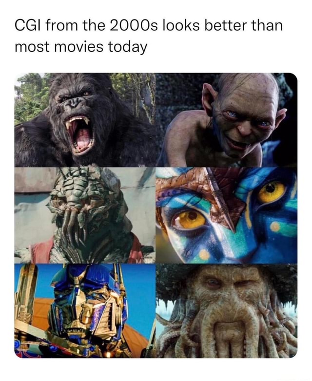 CGI from the 2000s looks better than most movies today I - iFunny