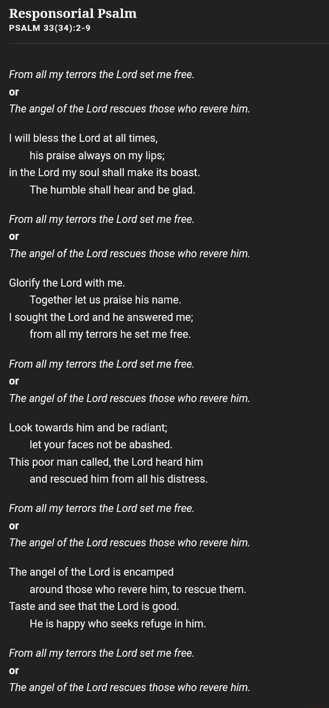 Responsorial Psalm PSALM From all my terrors the Lord set me free. or ...