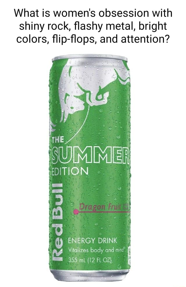 What is women's obsession with shiny rock, flashy metal, bright colors ...