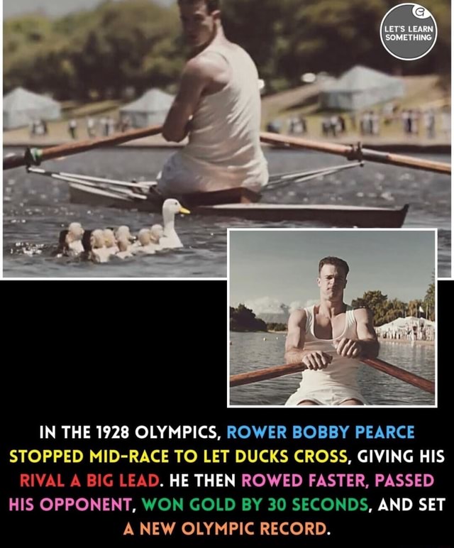 LETS LEARN SOMETHING IN THE 1928 OLYMPICS, ROWER BOBBY PEARCE STOPPED ...