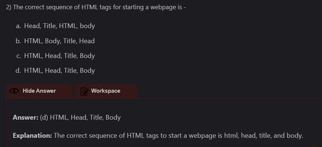 2) The correct sequence of HTML tags for starting a webpage is - a ...