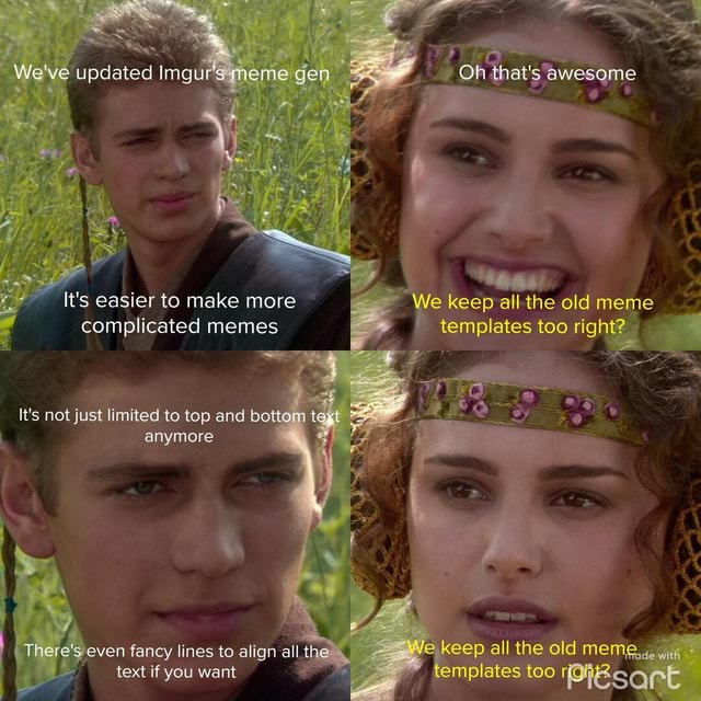 Where are my many labelled meme templates Imgur T.T - Oh that's awesome ...