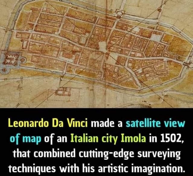 Leonardo Da Vinci made a satellite view of map of an Italian city Imola ...