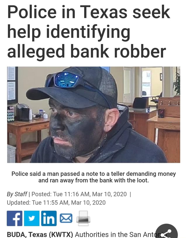 Police in Texas seek help identifying alleged bank robber Police said a ...