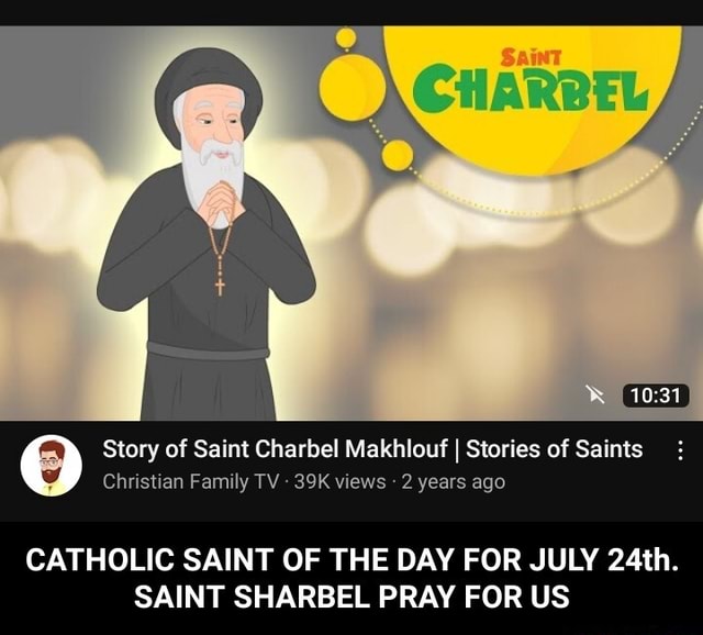 Christian Family TV views 2 years ago Story of Saint Charbel Makhlouf I ...