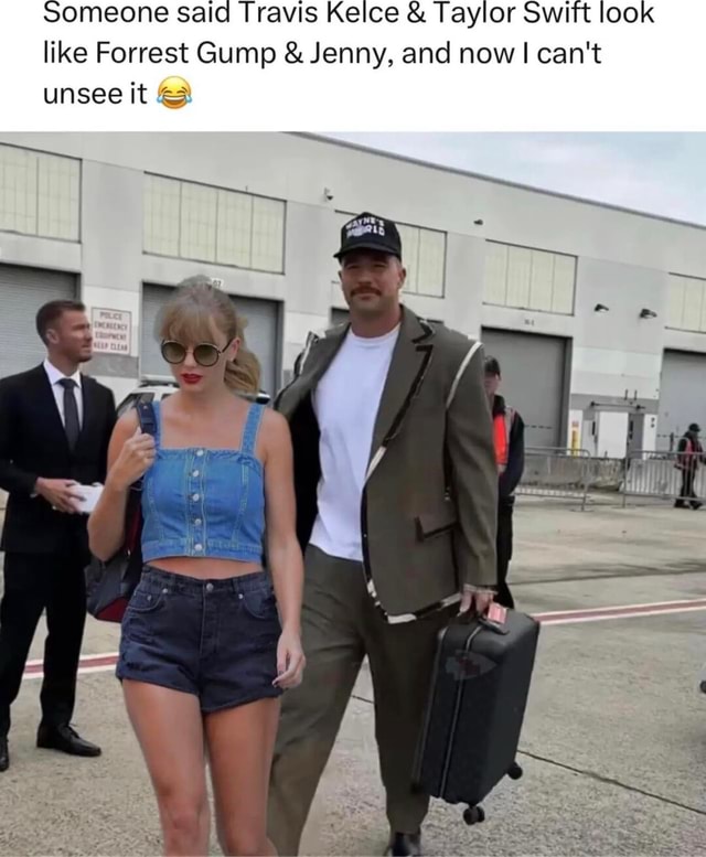 Someone said Travis Kelce & Taylor Swift look like Forrest Gump & Jenny, and now I can't unsee ...