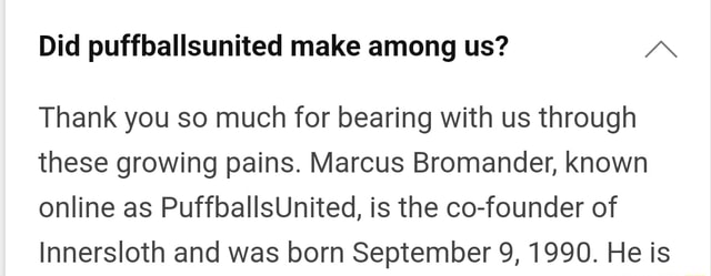 Did puffballsunited make among us? Thank you so much for bearing with ...